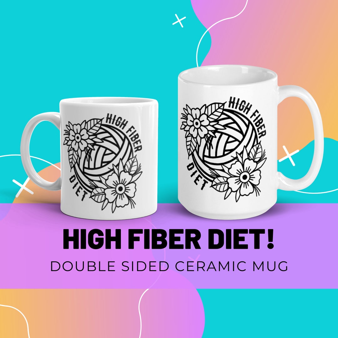 High Fiber Diet Mug, Yarn Fiber Funny Ceramic Mug, Funny Yarn Knitter ...