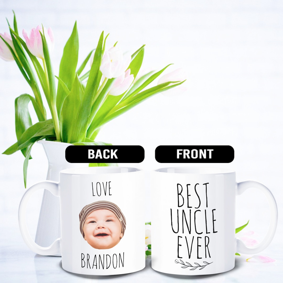 Best Uncle Ever Mug, Custom Face Mug, Personalized With Photo of Baby ...