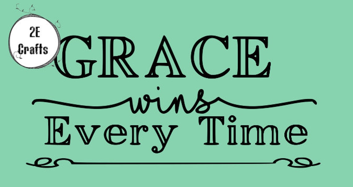Grace Wins Every Time - Etsy
