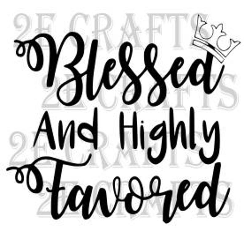 Blessed and Highly Favored - Etsy