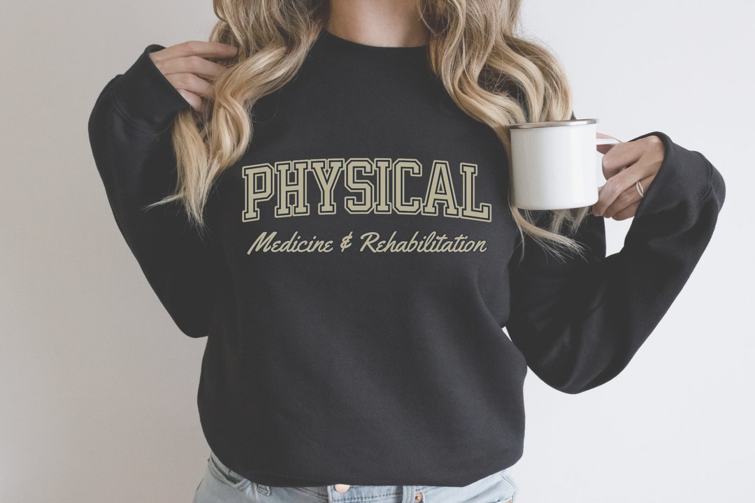Physical Medicine and Rehabilitation, Grad Gifts, New Resident Gifts, Sweatshirt, Gift for Her ...