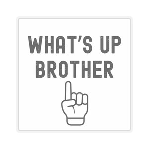 What's up Brother Sticker, Funny Sticker, What's up Brother Viral ...