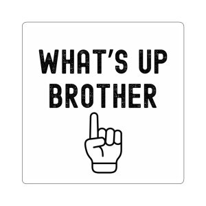What's up Brother Sticker, Funny Sticker, What's up Brother Viral ...