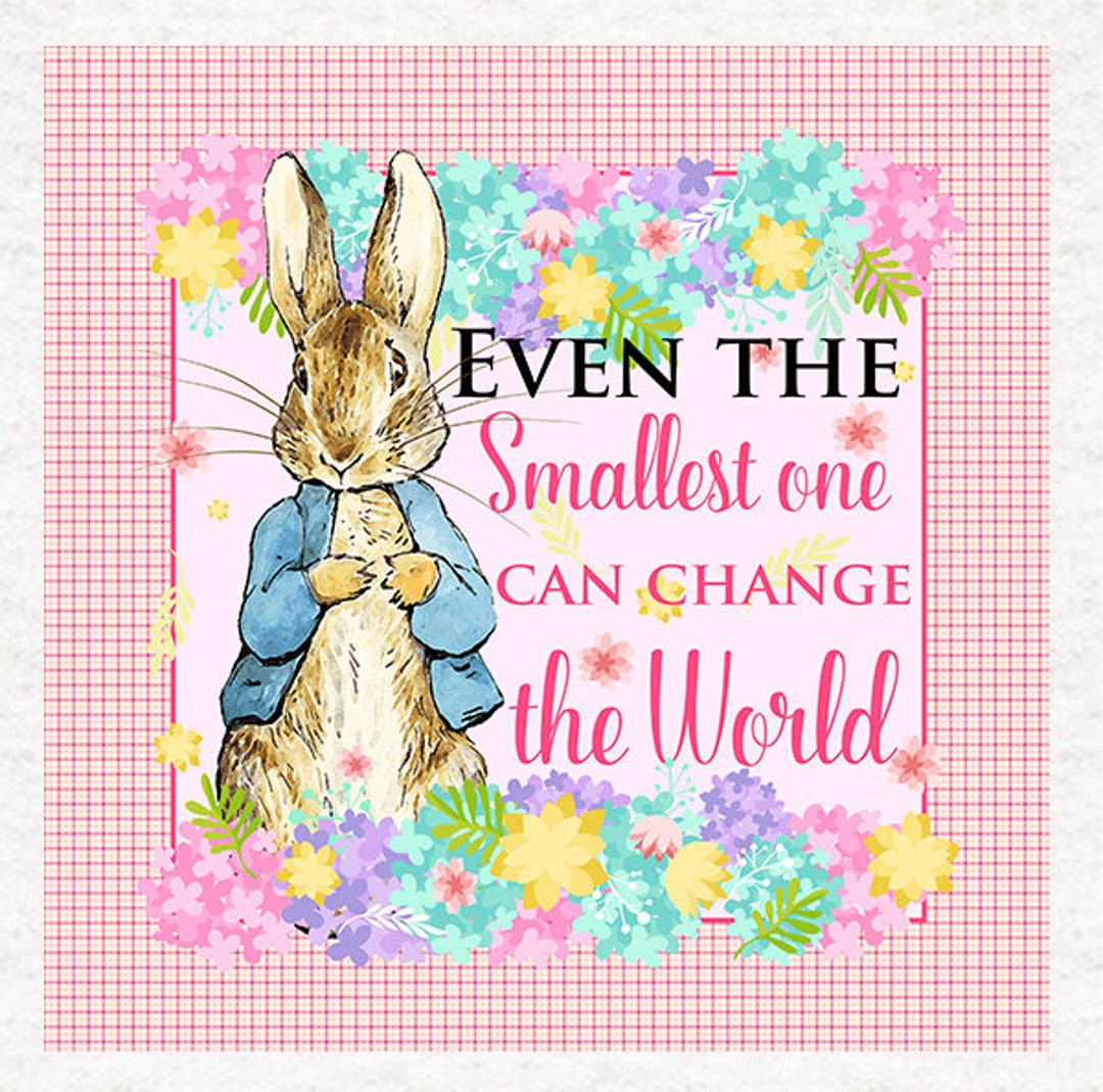 Peter Rabbit, Quote Panel, Even the Smallest One Can Change the World ...