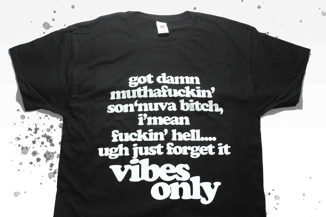 Funny Vibes Only T-shirt: Hand Screen Printed Sarcastic Tee - Etsy