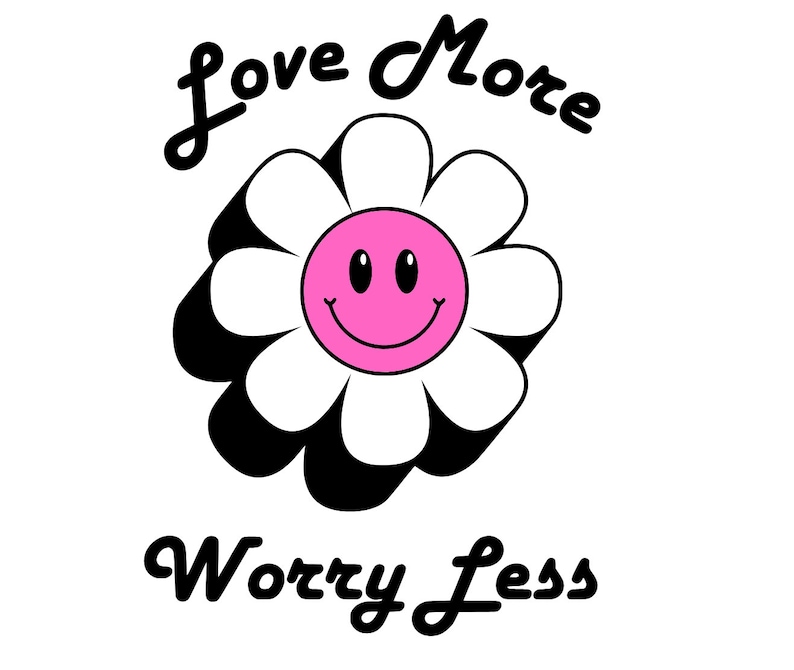 Love More Worry Less - PNG and SVG - Etsy