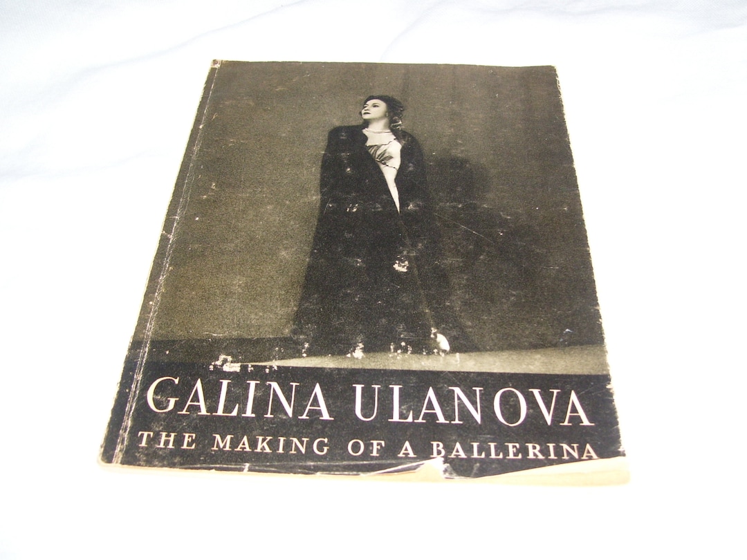 Galina Ulanova the Making of a Ballerina 1950s Translated by S ...