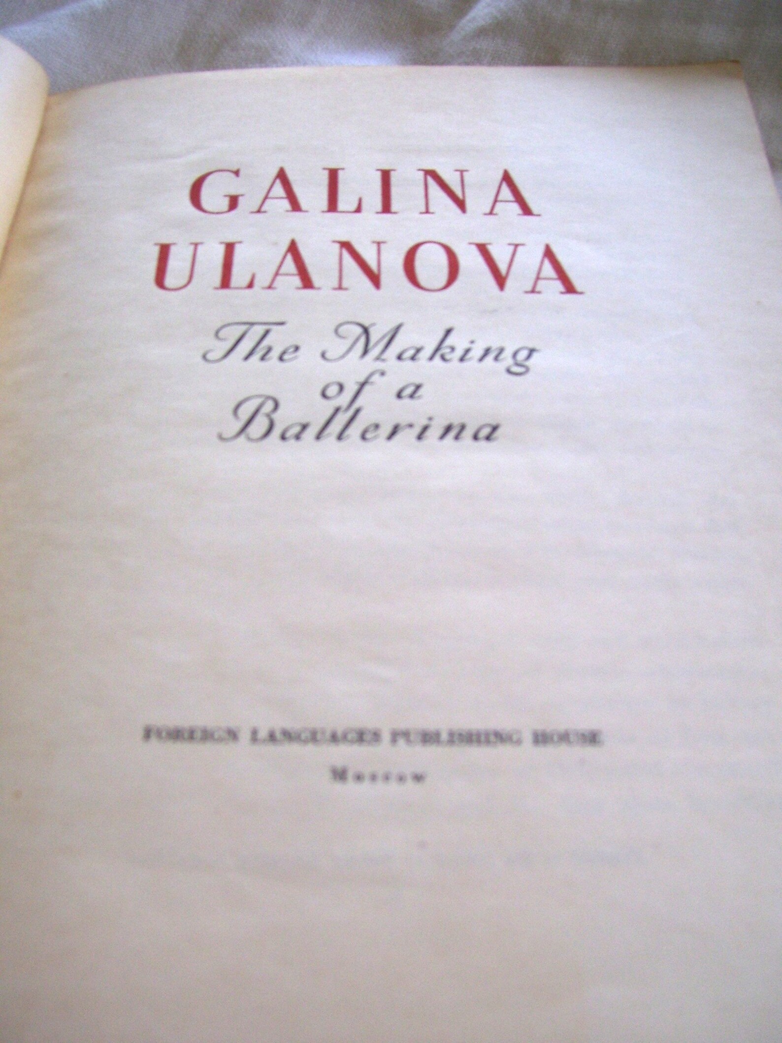 Galina Ulanova the Making of a Ballerina 1950s Translated by S ...