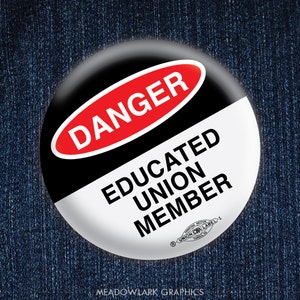Danger Educated Union Member - Pinback Button // Fridge Magnet // Badge ...