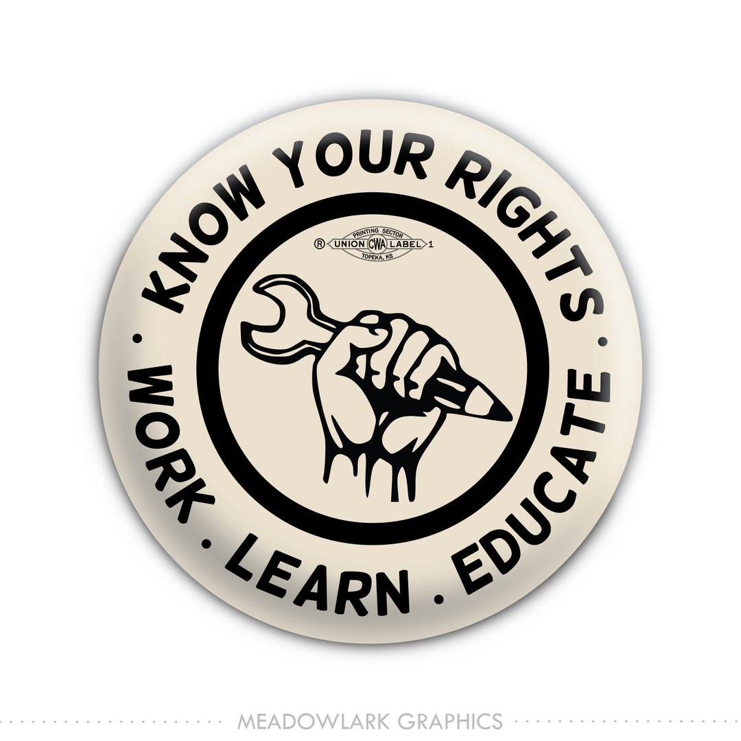 Know Your Rights Work Learn Educate Union - Pinback Button // Pin ...
