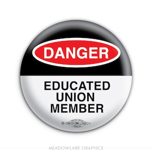 Danger Educated Union Member - Pinback Button // Fridge Magnet // Badge ...