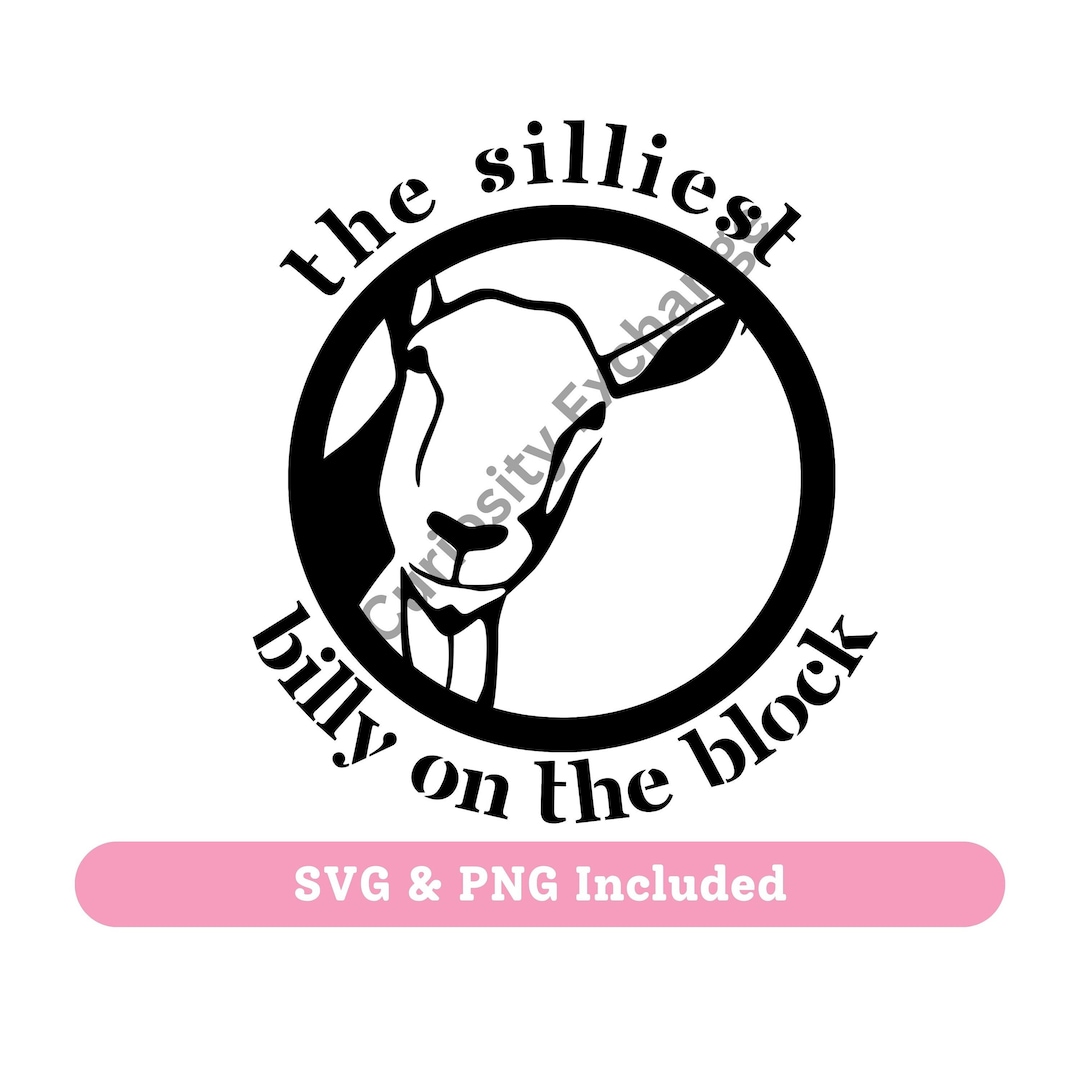 The Silliest Billy on the Block Cricut Cutting Svg and PNG Goat Svg ...