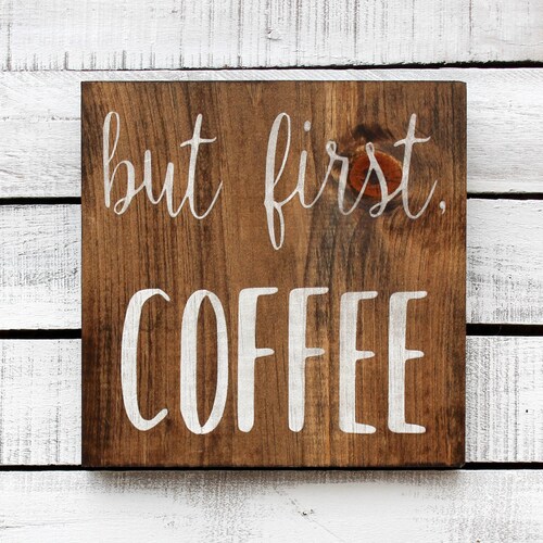 But First Coffee Sign / Size 6x6 / Kitchen Decor - Etsy
