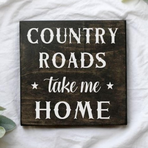 Country Roads Take Me Home Sign Farmhouse Decor Rustic | Etsy