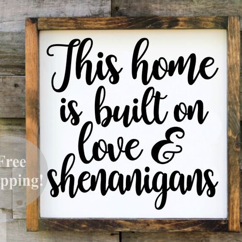 This Home is Built on Love and Shenanigans svg Pdf Png | Etsy