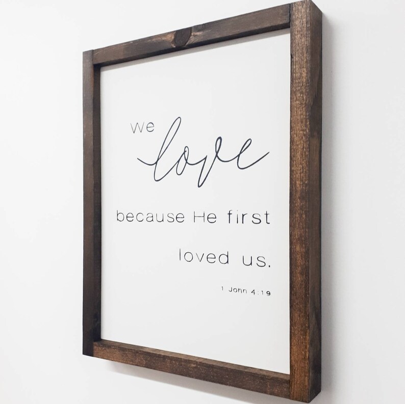 1 John 4:19 We Love Because He First Loved Us Wood Sign | Etsy