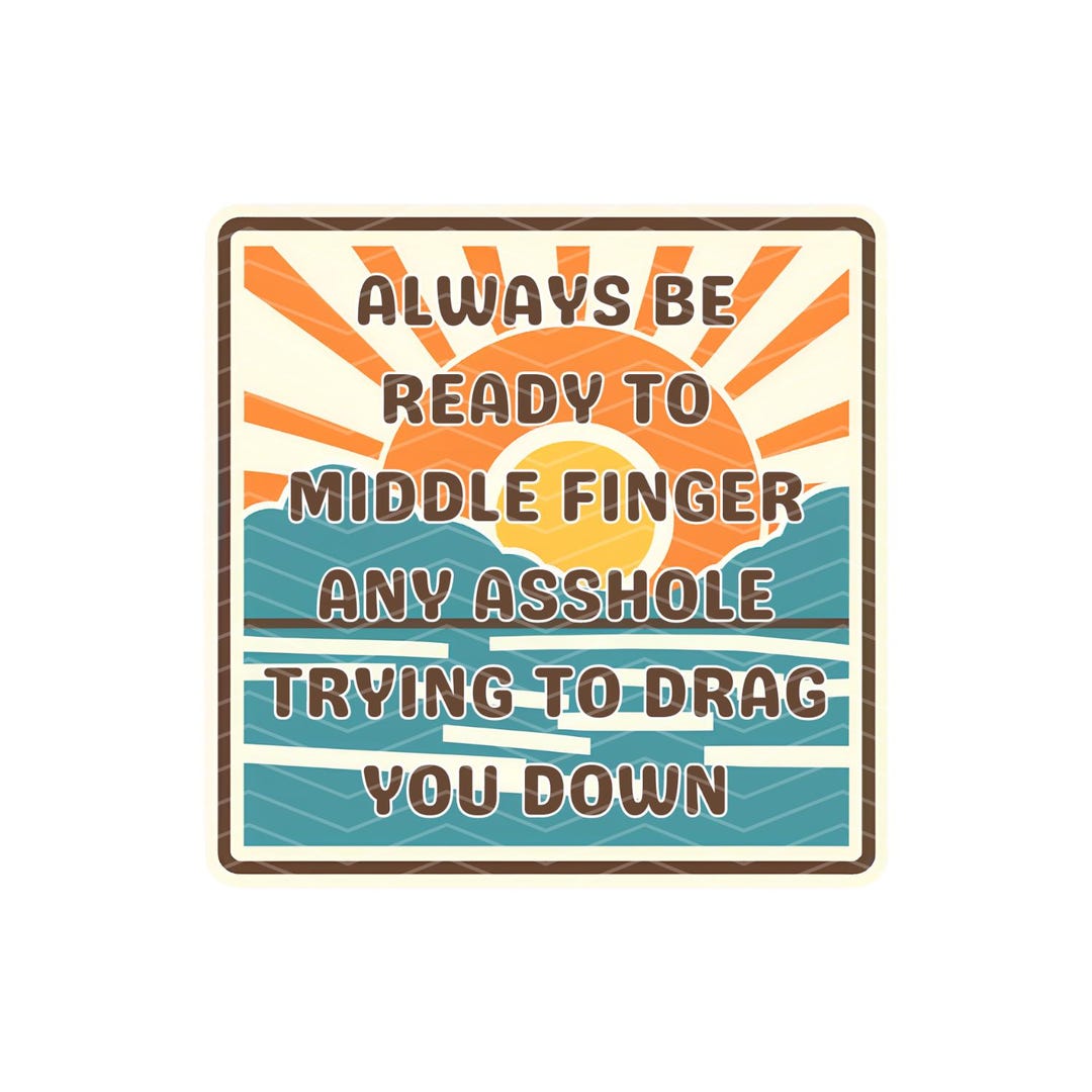 Retro Funny Sarcastic Snarky PNG SVG Bold Wall Art Motivational Sunset ...