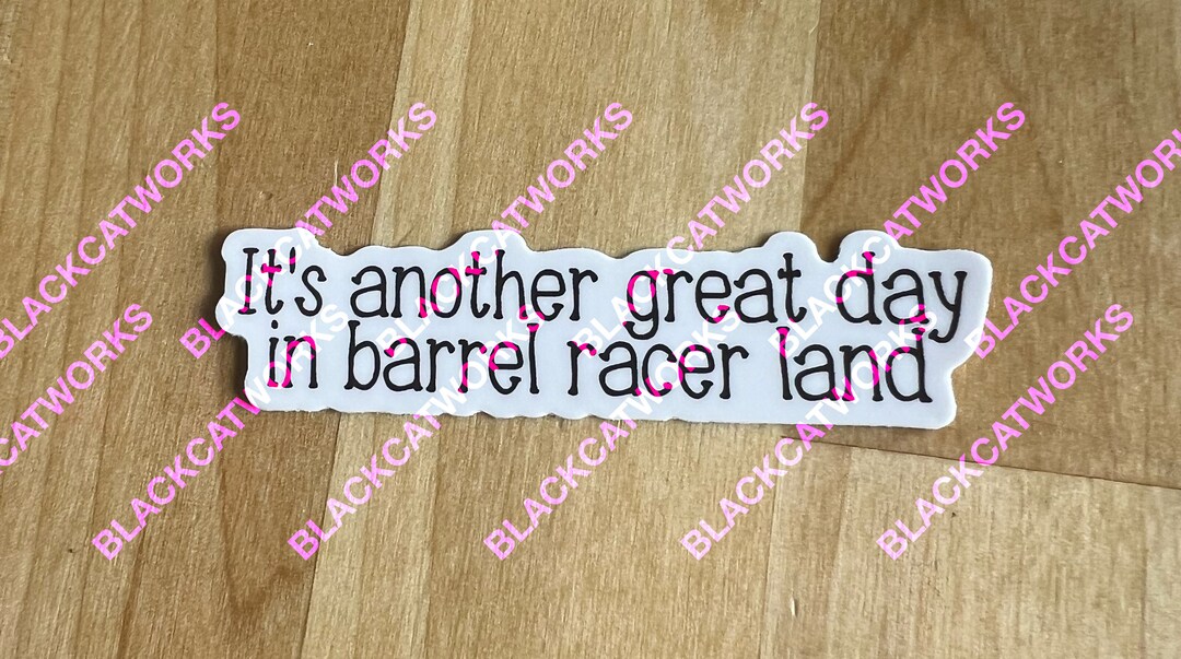 It's Another Great Day in Barrel Racer Land Sticker Kenny Feidler ...