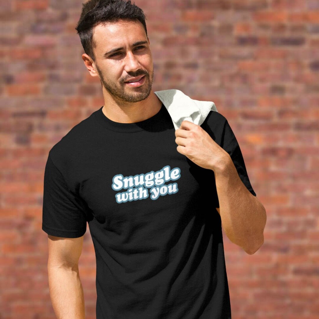 SNUGGLE WITH YOU T-shirt, Cute Shirt for Couples, Boyfriend, Girlfriend ...