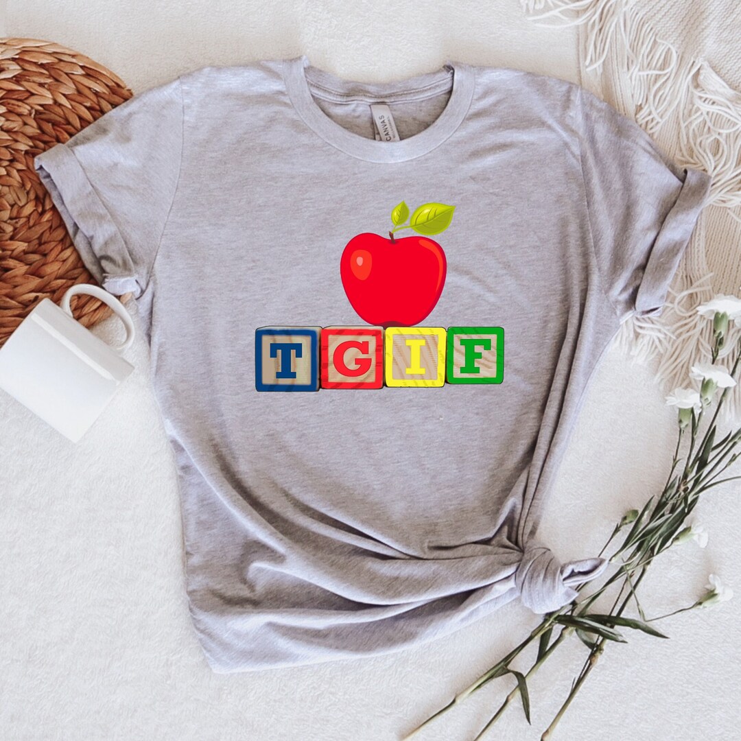 TGIF Teacher Shirt, TGIF Shirt Teacher, Tgif Teacher Shirts ...