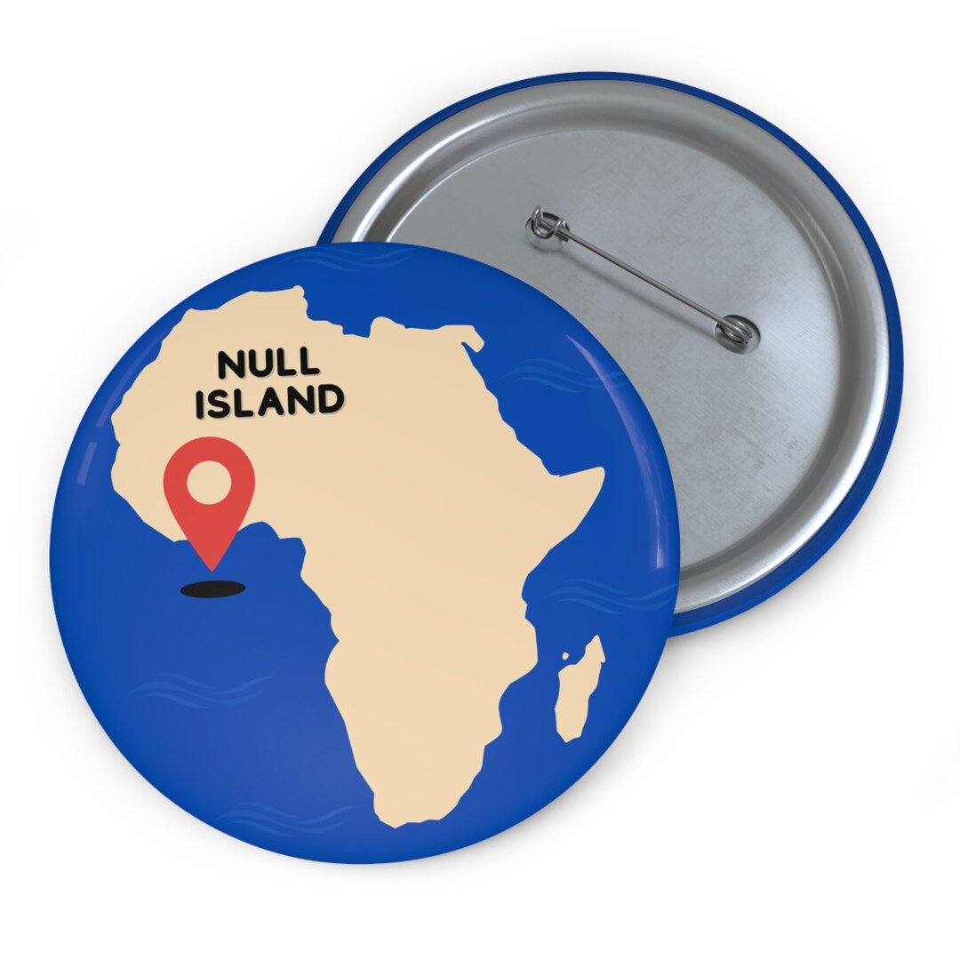 Null Island GIS Button – Funny Geography Gift for Map Nerds, Surveyors ...