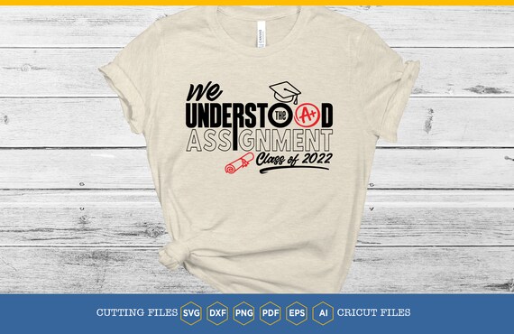We Understood the Assignment SVG Class of 2022 Svg 2022 | Etsy
