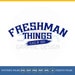 Freshman Things SVG High School Svg Back to School 2023 Class Team Svg ...