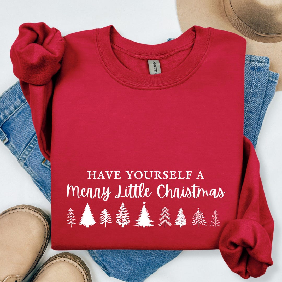 Have Yourself a Merry Little Christmas Sweatshirt Women Christmas ...