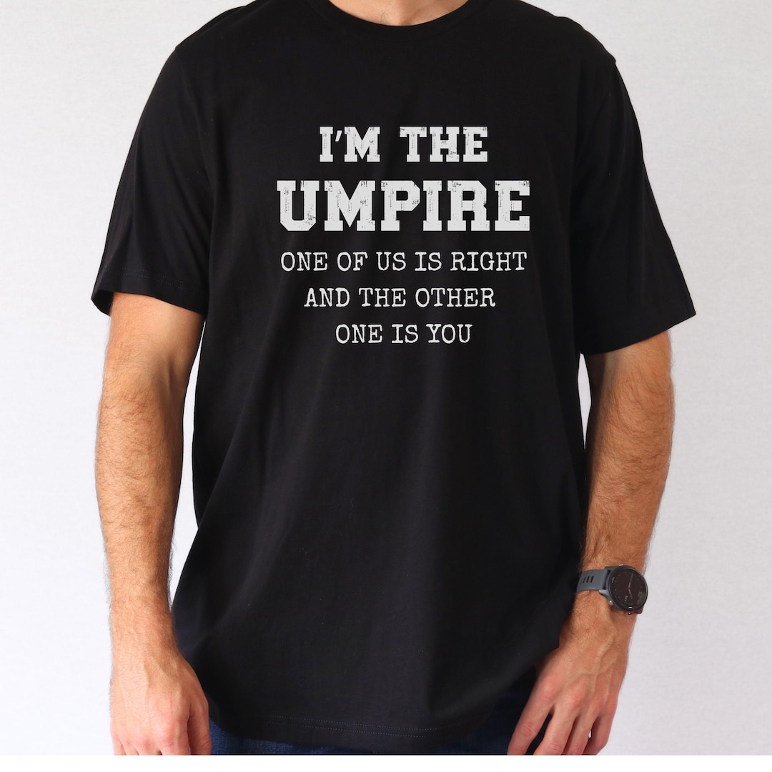 Umpire Humor T-shirt, Funny Umpire Tee, Sports Lover Gift, Soft Jersey ...