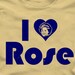 I HEART ROSE Tshirt T-shirt Adult Sizes S-3xl -betty White Bea Arthur ...