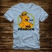 ALF - NO PROBLEM- Funny Tshirt T-shirt Adult Sizes S-3xl Many Colors ...