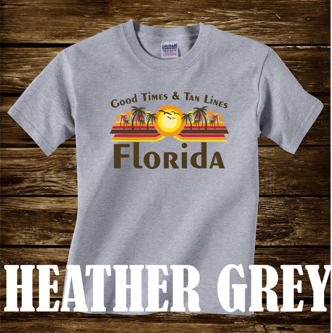 Good Times & Tan Lines Florida T-shirt - Many Colors - Adult Sizes ...