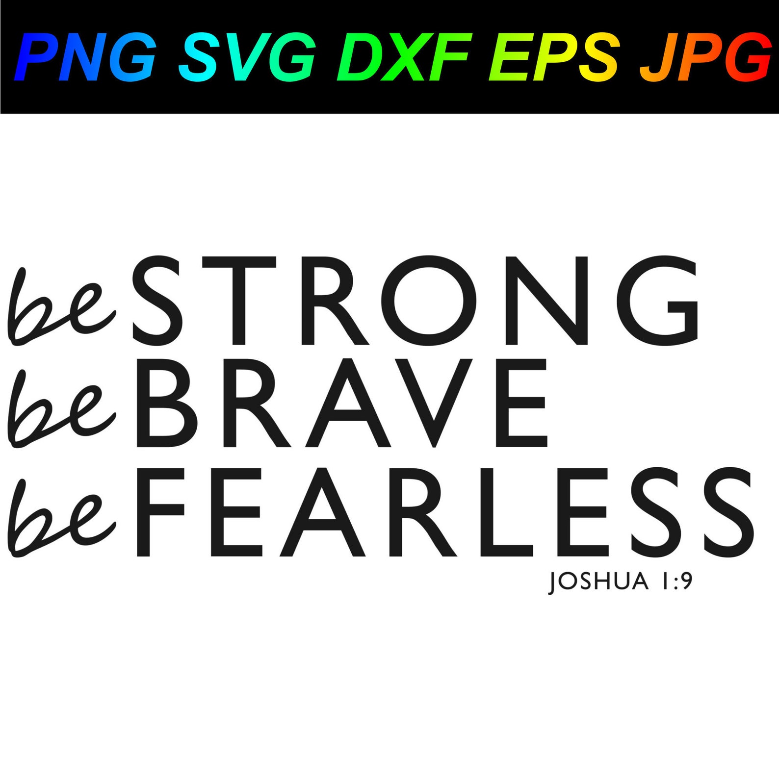 Be Strong Be Brave Be Fearless PNG SVG DXF Eps Jpg Cricut Silhouette - Etsy