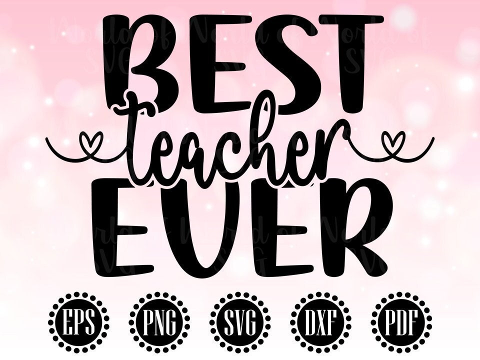 Best Teacher Ever Svg Teacher Svg Teacher Appreciation Svg - Etsy Australia