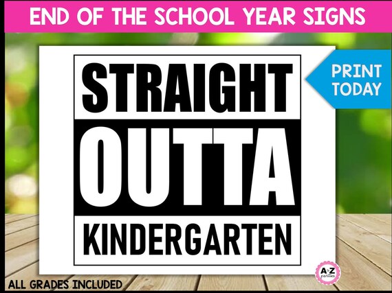 End of the School Year Signs Straight Outta Kindergarten | Etsy