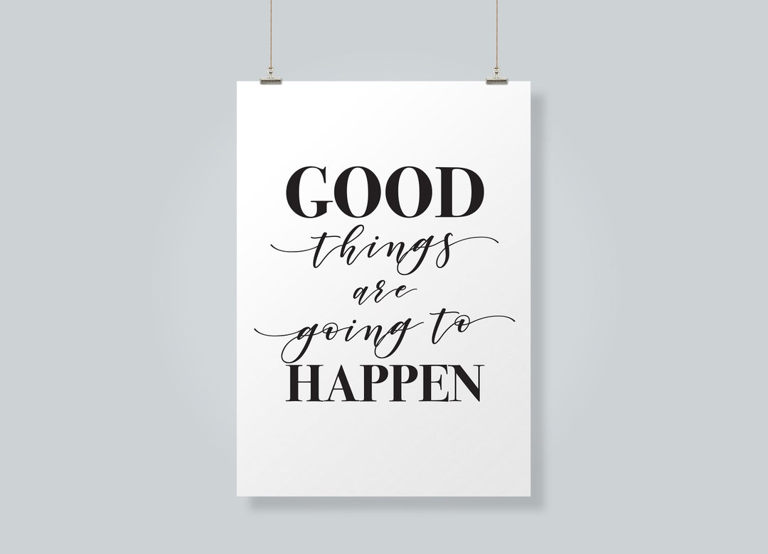 Good Things Are Going to Happen - Printable Typography Art - Printable ...