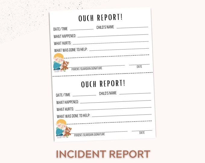 Incident Report, Accident Report, Ouch Report, Boo-boo Report. for for ...