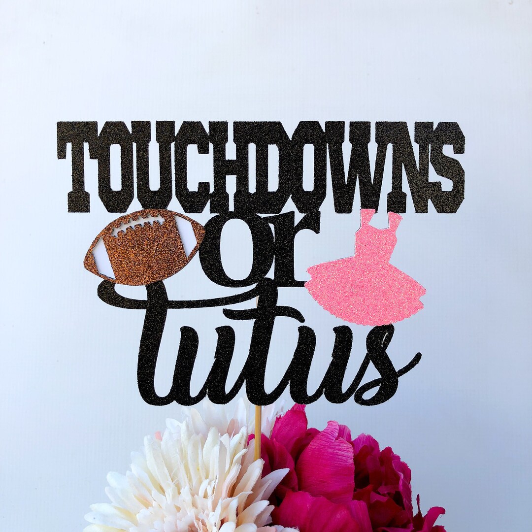 Touchdowns or Tutu Cake Topper Touchdowns or Tutu Gender Reveal Party ...