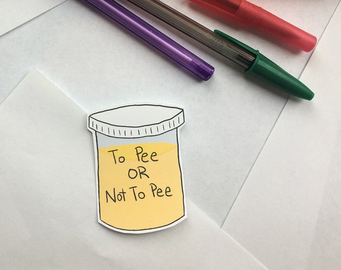 Urine Cup Sticker, to Pee or Not to Pee Sticker - Etsy