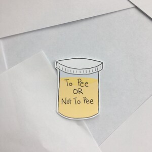 Urine Cup Sticker to Pee or Not to Pee Sticker - Etsy