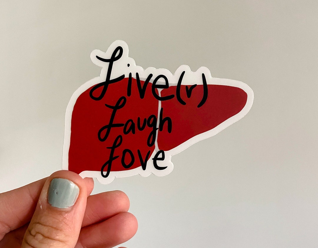 Liver Sticker "live(r) Laugh Love" - Waterproof Liver Pun Sticker - Etsy