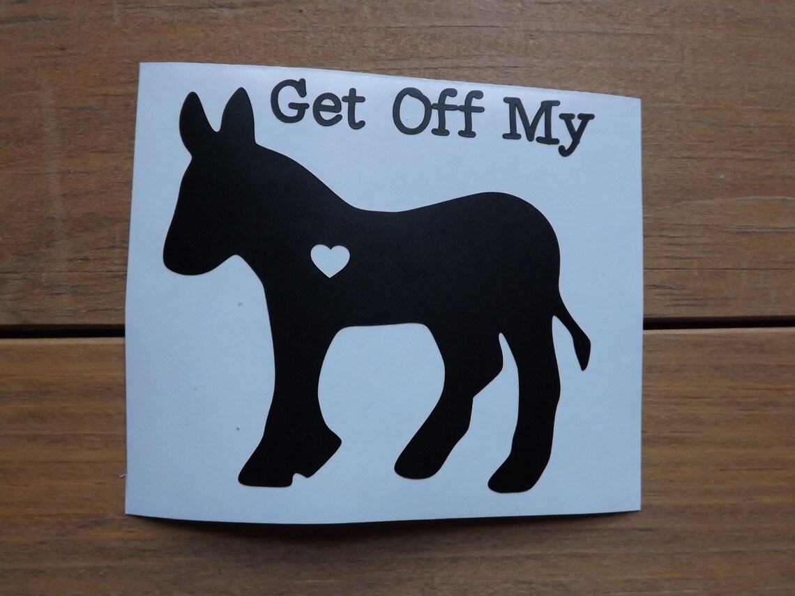 Get Off My Ass Decal Kiss My Ass Decal Window Car Truck Yeti Etsy