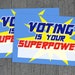 Voting is Your Superpower - Etsy