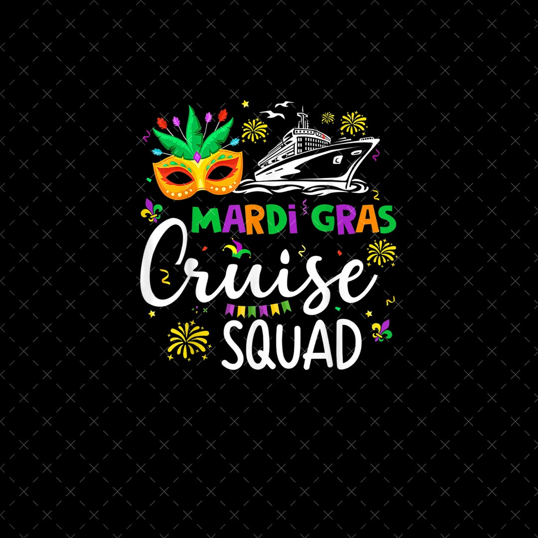 Mardi Gras Cruise Squad Png, Family Matching Trip Cruise Png, Mardi ...