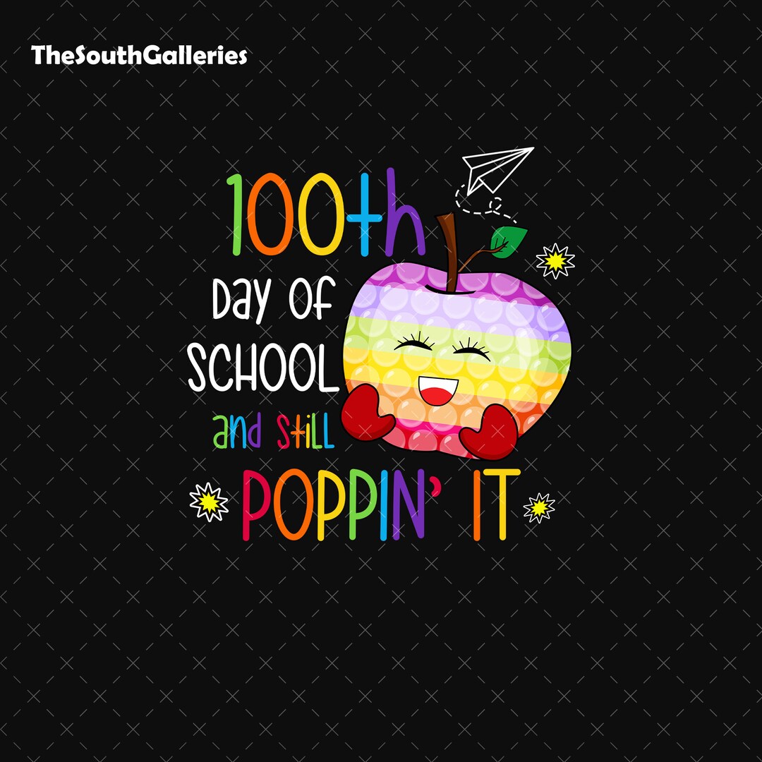 100th Day of School and Still Poppin It Png, 100 Days of School, Funny ...