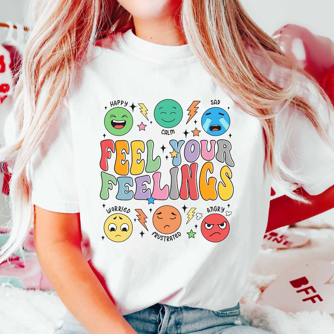 Feel Your Feelings Shirt, Its Ok to Feel All the Feels Shirt, School ...