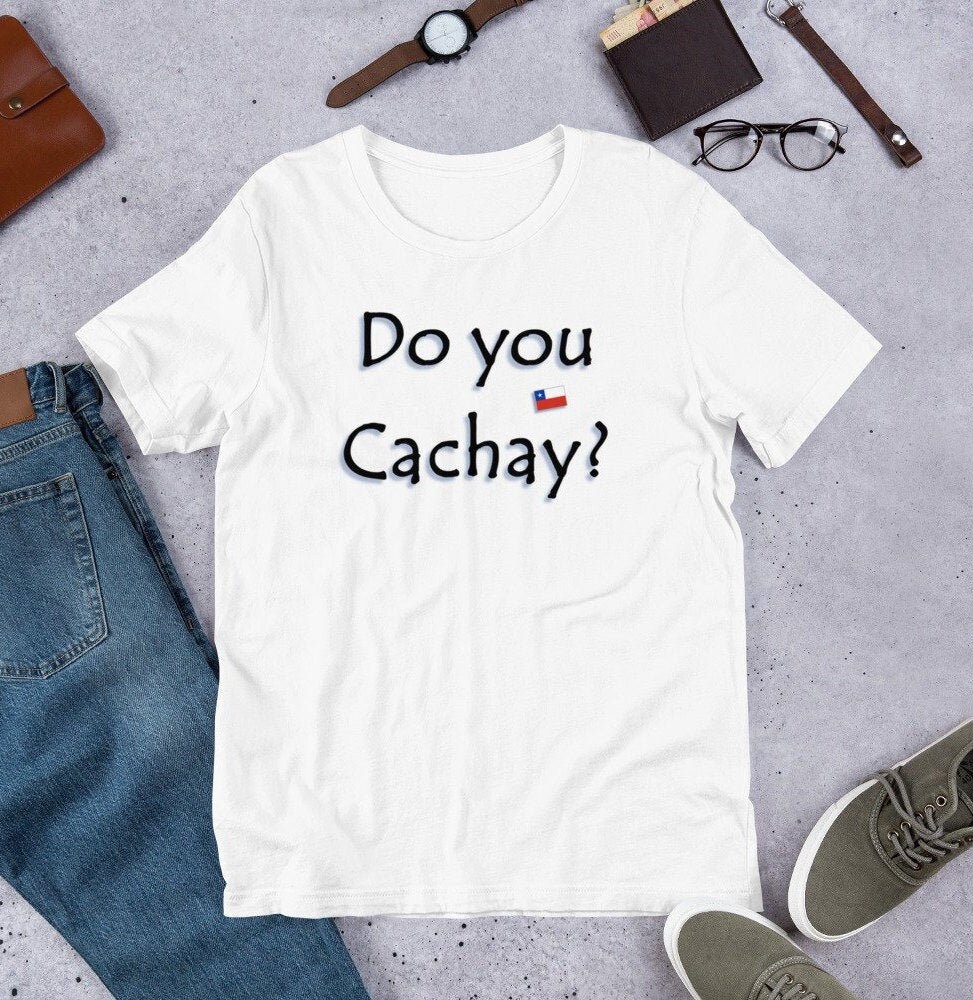 Chilean Funny Shirt Do You Cachay Short-sleeve Unisex Chile T-shirt - Etsy