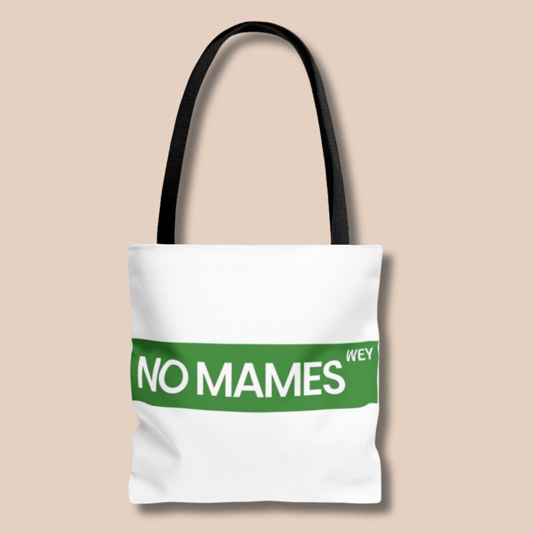 NO MAMES WEY Tote Bag No Mames Wey Funny Mexican Regalo En Español ...