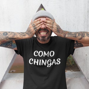 Como Chingas Adult Unisex T-shirt Spanish Shirt Funny Tshirt Gift ...