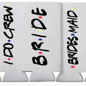 Friends Theme Bridesmaid / Friends Theme Can Cooler / 12oz Can Cooler ...